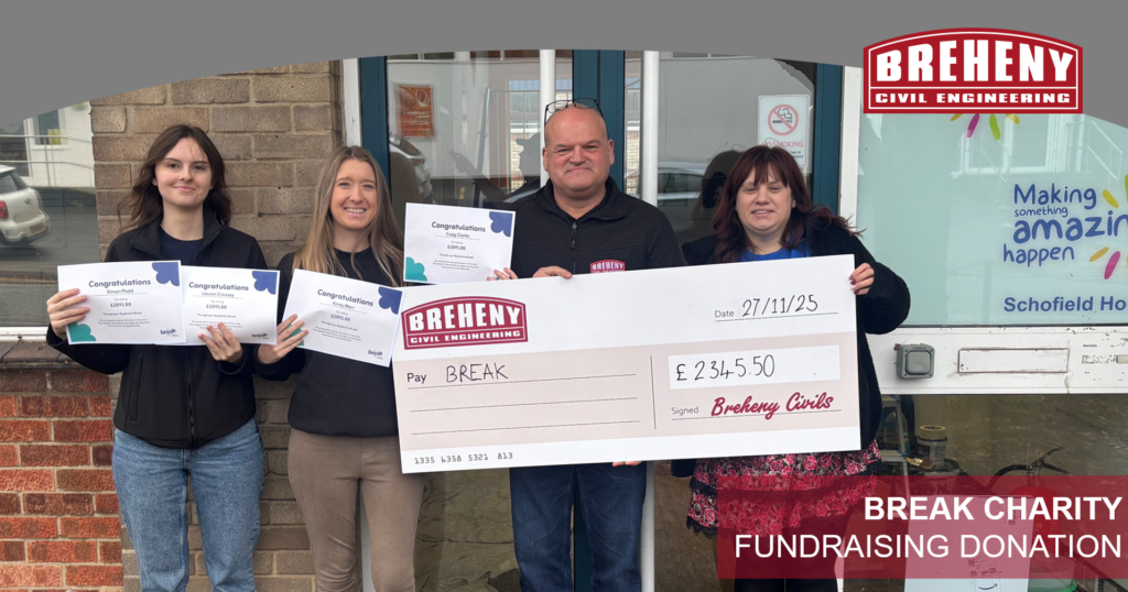 FUNDRAISING FOR BREAK CHARITY - Breheny Civil Engineering